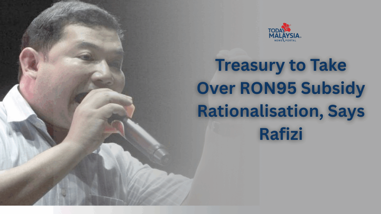Treasury To Take Over RON95 Subsidy Rationalisation, Says Rafizi ...